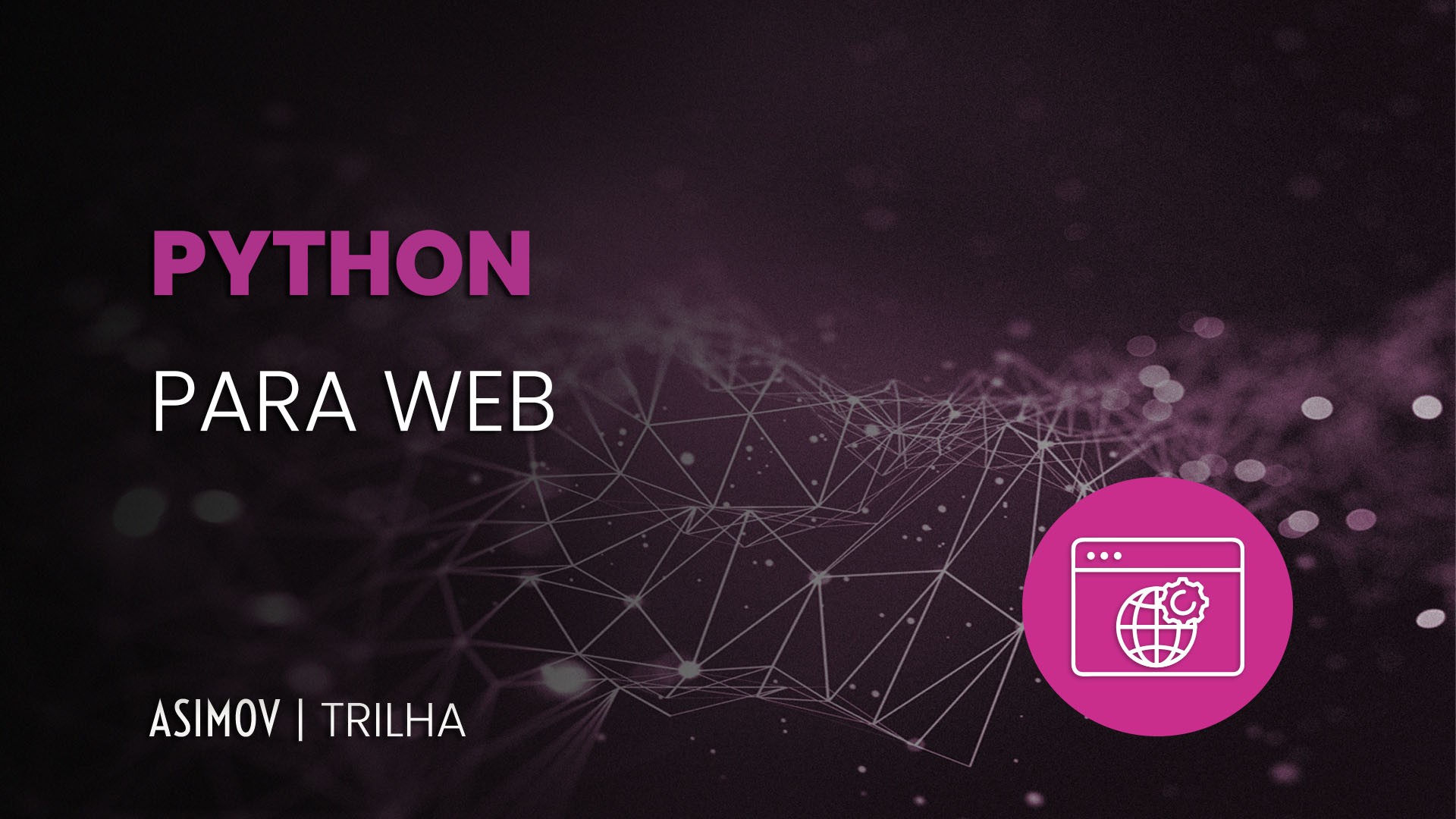 Python para Web | Asimov Academy | A maior escola de Python do Brasil